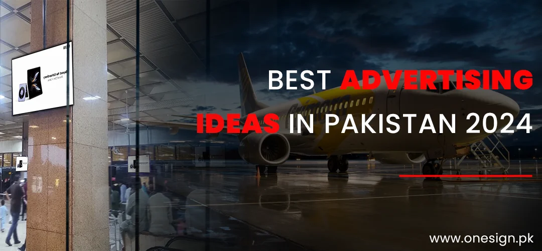 Best Advertising Ideas in Pakistan 2024